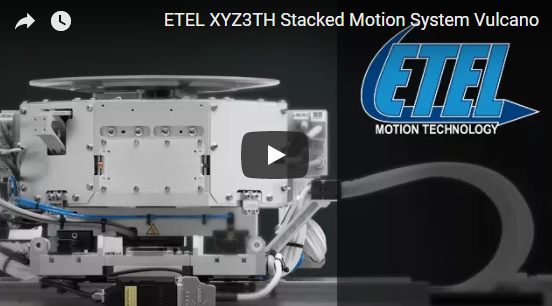 ETEL XYZ3TH Stacked Motion System Vulcano – Medital